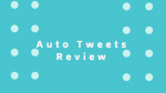 Auto Tweets Review - You Get The Money